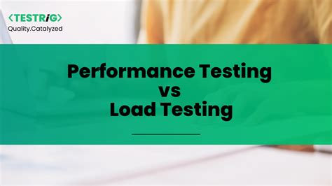 performance testing vs load testing a comprehensive comparison