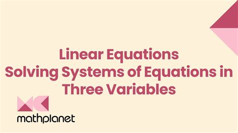 linear equations solving systems of equations in three variables algebra 2 math youtube