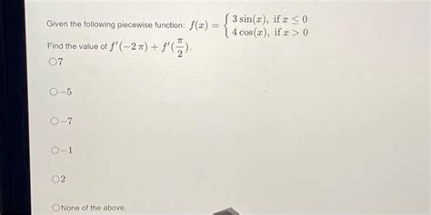 solved given the following piecewise function