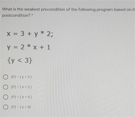 solved what is the weakest precondition of the following
