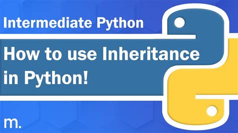 inheritance how it works in python intermediate python tutorial updated 2023 youtube
