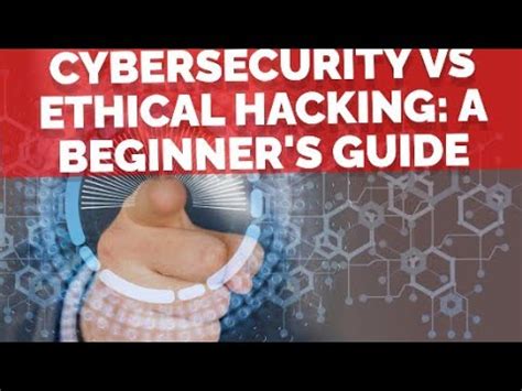 Unleashing The Battle Cybersecurity Vs Ethical Hacking Revealed