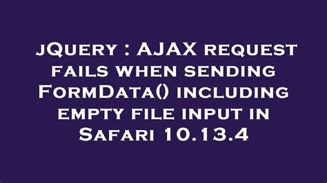 JQuery AJAX Request Fails When Sending FormData Including Empty