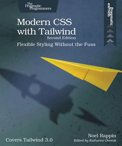 Modern CSS With Tailwind Second Edition Flexible Styling Without The
