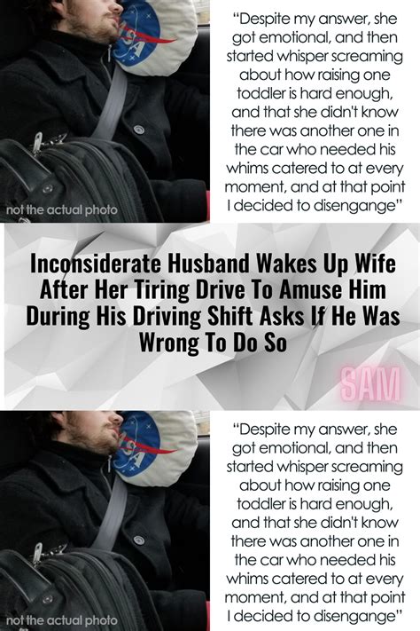 Inconsiderate Husband Wakes Up Wife After Her Tiring Drive To Amuse Him During His Driving Shift