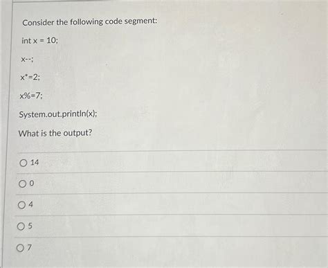 Solved Consider The Following Code Segment Int Chegg