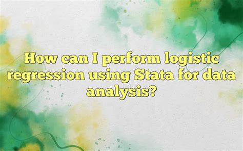 How Can I Perform Logistic Regression Using Stata For Data Analysis