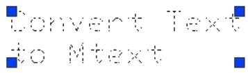 Convert Text To Mtext