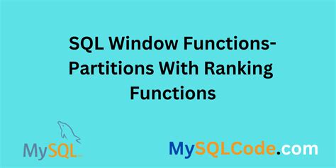 Using Partitions With Ranking Functions SQL Window Functions Guide