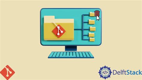 how to fully delete a git repository delft stack