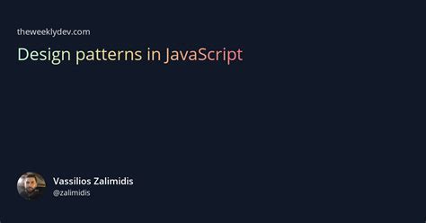 design patterns in javascript the weekly developer