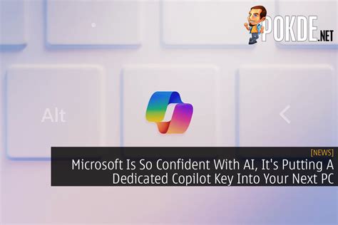 Microsoft Is So Confident With AI It S Putting A Dedicated Copilot Key
