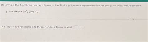 [solved] determine the first three nonzero terms in the taylor polynomial course hero