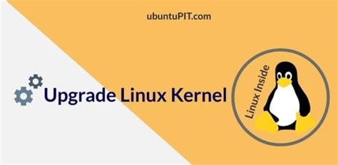 How To Upgrade Linux Kernel On Various Distributions Tutorial