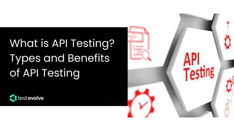 What Is API Testing Types And Benefits Of API Testing Test Evolve By