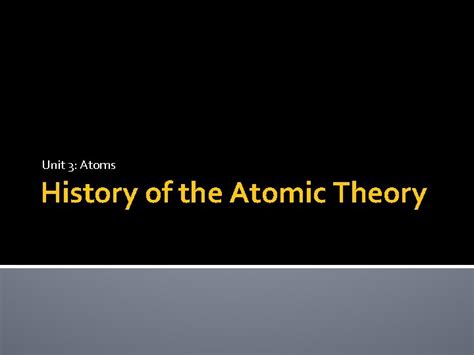 Unit 3 Atoms History Of The Atomic Theory