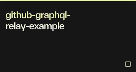 Github Graphql Relay Example Codesandbox