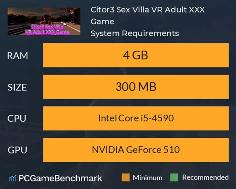 citor3 sex villa vr adult xxx game system requirements can i run it pcgamebenchmark