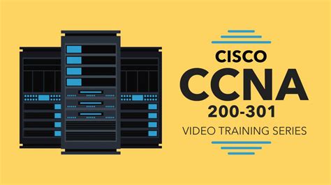 CCNA 200 301 Complete Video Training Series