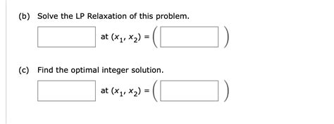 solved consider the following all integer linear program