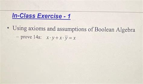 solved in class exercise 1 using axioms and assumptions of