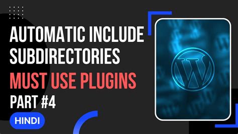 wordpress mu plugins part 4 automatic include sub directories youtube