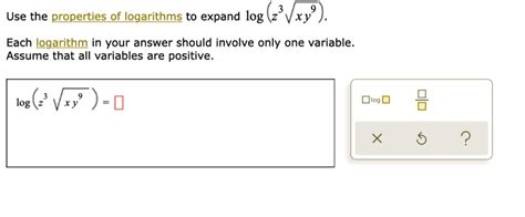 solved use the properties of logarithms to expand log xy each logarithm in your answer should