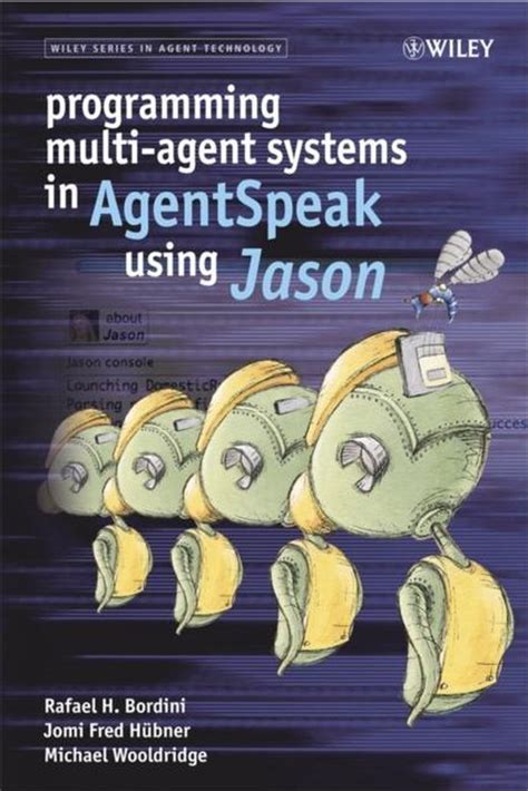 programming multi agent systems in agentspeak using jason 9780470029008 rh bordini