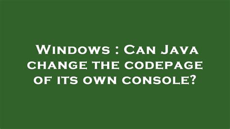 Windows Can Java Change The Codepage Of Its Own Console YouTube