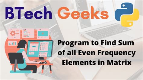 Python Program To Find Sum Of All Even Frequency Elements In Matrix