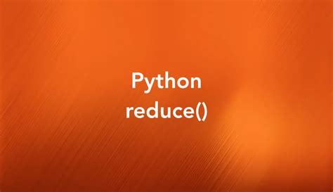 python reduce function tutorial and examples sling academy