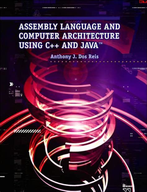 assembly language and computer architecture using c and java edition 1 by anthony j dos