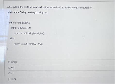 solved what would the method mystery2 ﻿return when invoked