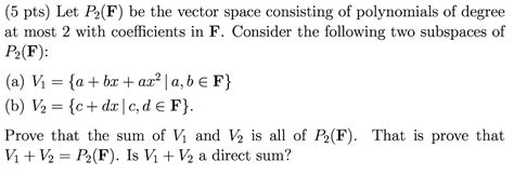 solved 5 pts let p2 f be the vector space consisting of