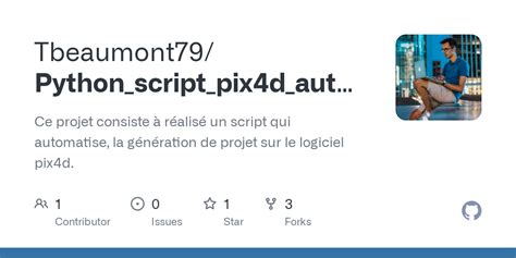 github tbeaumont79 python script pix4d automatisation ce projet consiste à réalisé un script