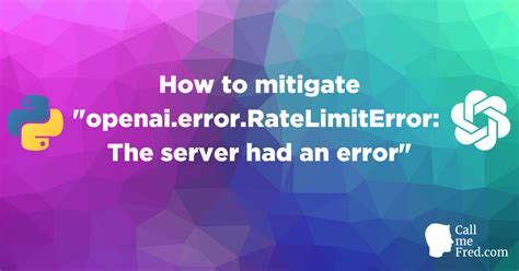 How To Fix Openai Error RateLimitError The Server Had An Error