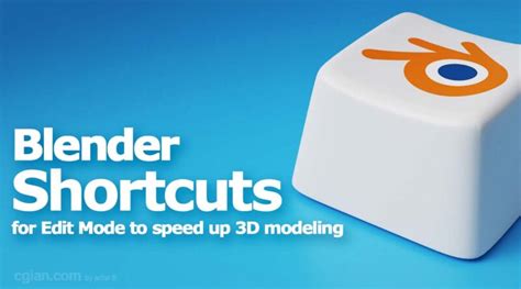 Blender Shortcuts For Edit Mode For 3D Modeling Cgian
