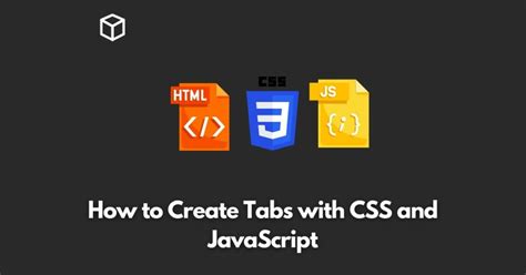 how to create tabs with css and javascript programming cube