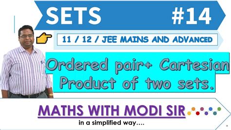 class 11 12 jee sets ordered pair and cartesian product of two sets part 14 modi sir youtube