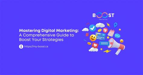 Mastering Digital Marketing A Comprehensive Guide To Boost Your