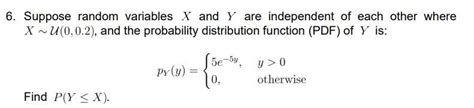 solved 6 suppose random variables x and y are independent