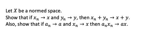 solved let x be a normed space show that if and then