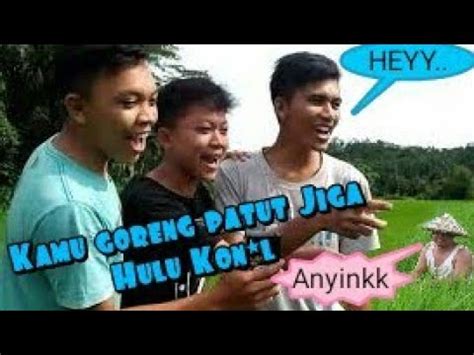 SUNDA LUCU Kamu Goreng Patut Jiga Hulu Kontol YouTube