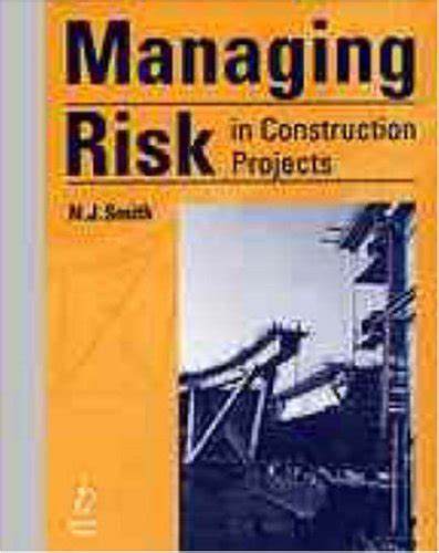 Managing Risk In Construction Projects L Null Smith Nigel J
