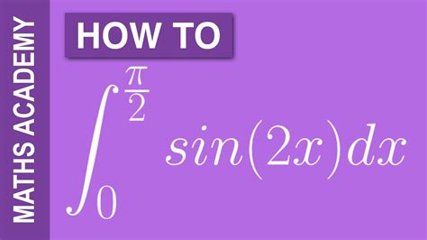 how to integrate sin2x between 0 and pi 2 youtube