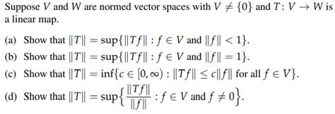 solved suppose v and w are normed vector spaces with v {0}