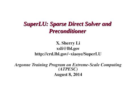 ppt superlu sparse direct solver and preconditioner x sherry li xsli xiaoye superlu
