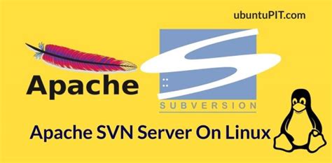 How To Install And Configure Apache SVN Server On Linux Desktop