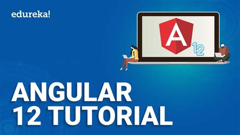angular 12 tutorial angular crash course angular 12 tutorial for beginners edureka youtube