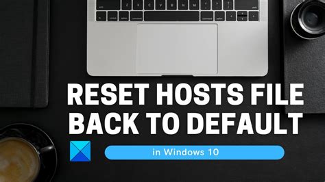 How To Reset Hosts File Back To Default In Windows Youtube